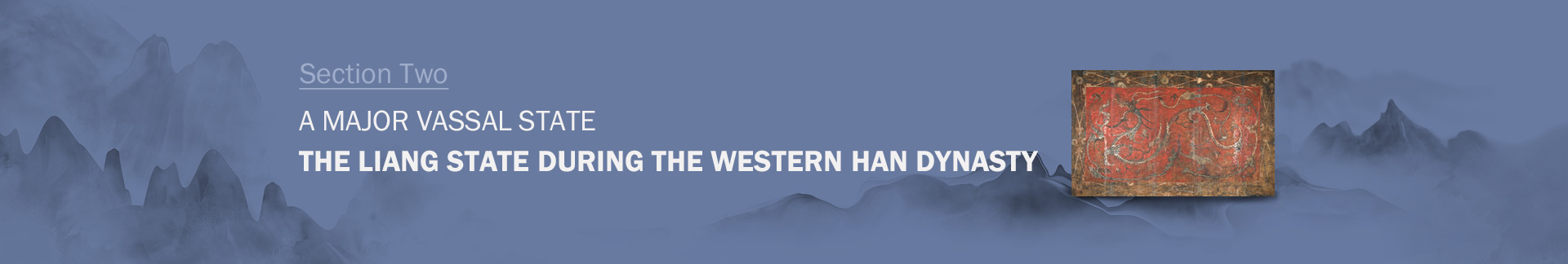 Section Two THE LIANG STATE DURING THE WESTERN HAN DYNASTY